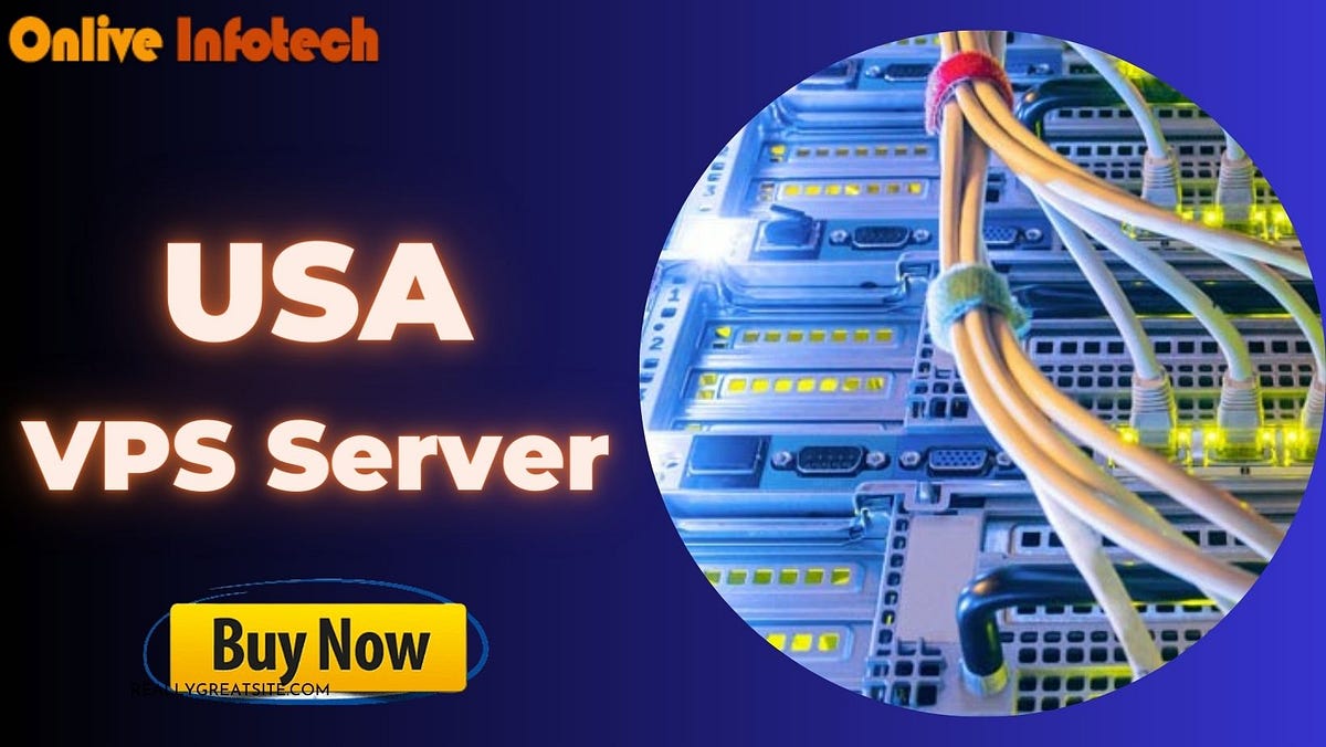 USA VPS Server is the Best Option for Your Business - Onlive Infotech ...