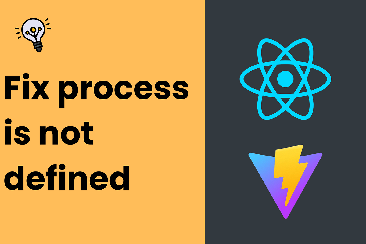 How to fix ‘process’ is not defined (React+Vite) - Navindu Abhishek - Medium