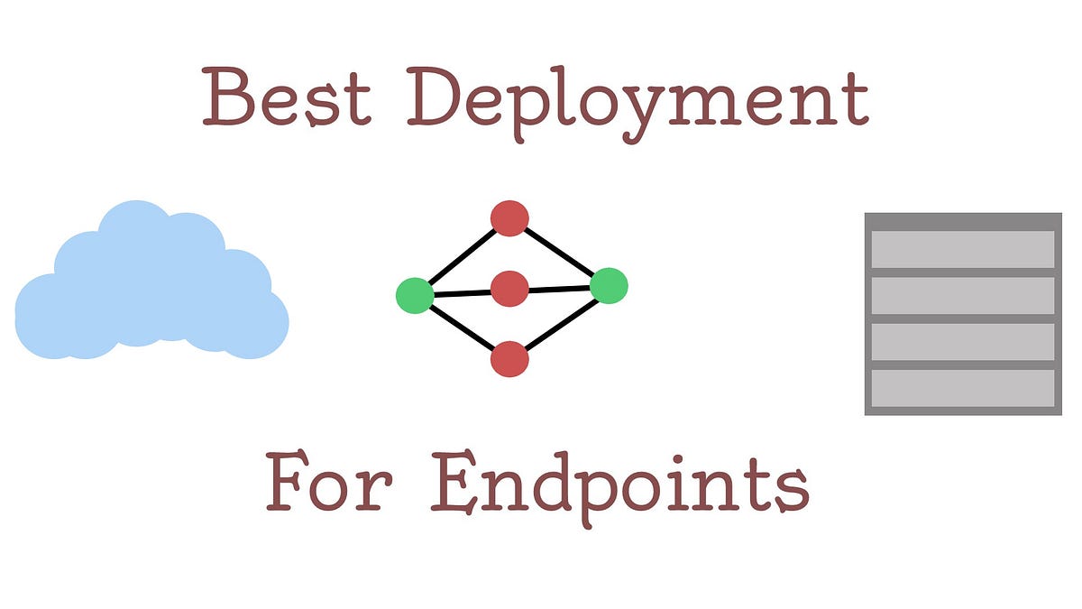 Where Should You Deploy Your Model? | by Emma Boudreau | Towards Data ...