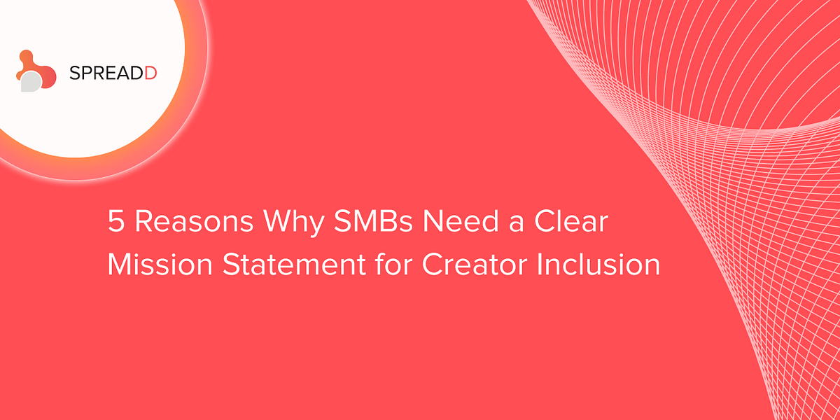 5 Reasons Why SMBs Need a Clear Mission Statement for Creator Inclusion ...