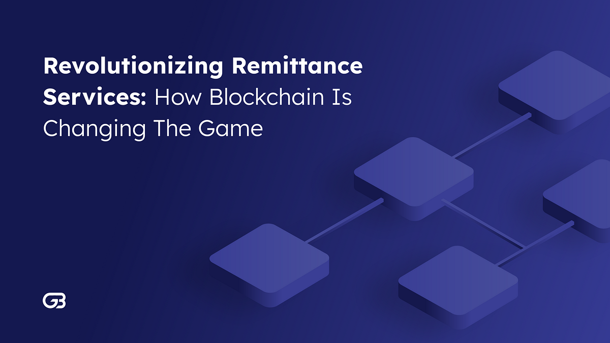 Revolutionizing Remittance Services: How Blockchain is Changing the ...