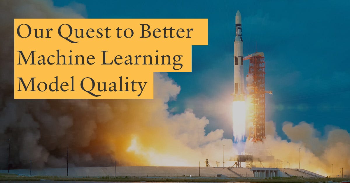 Our Quest to Better Machine Learning Model Quality | by Snitch AI | The ...
