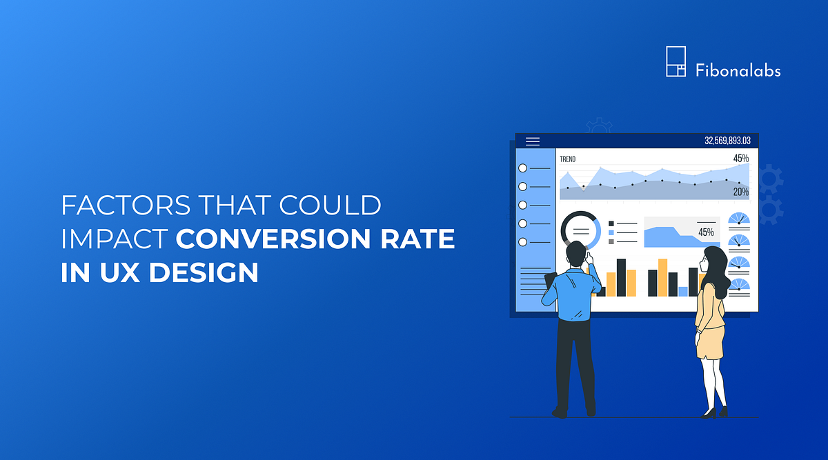 Factors that could impact conversion rate in UX Design | by Fibonalabs ...