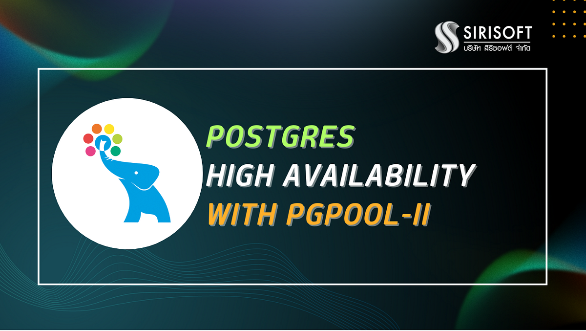 มาเพิ่ม High Availability ให้ Postgres Database กันด้วย Pgpool-II | by Shake Pattrarawat ...