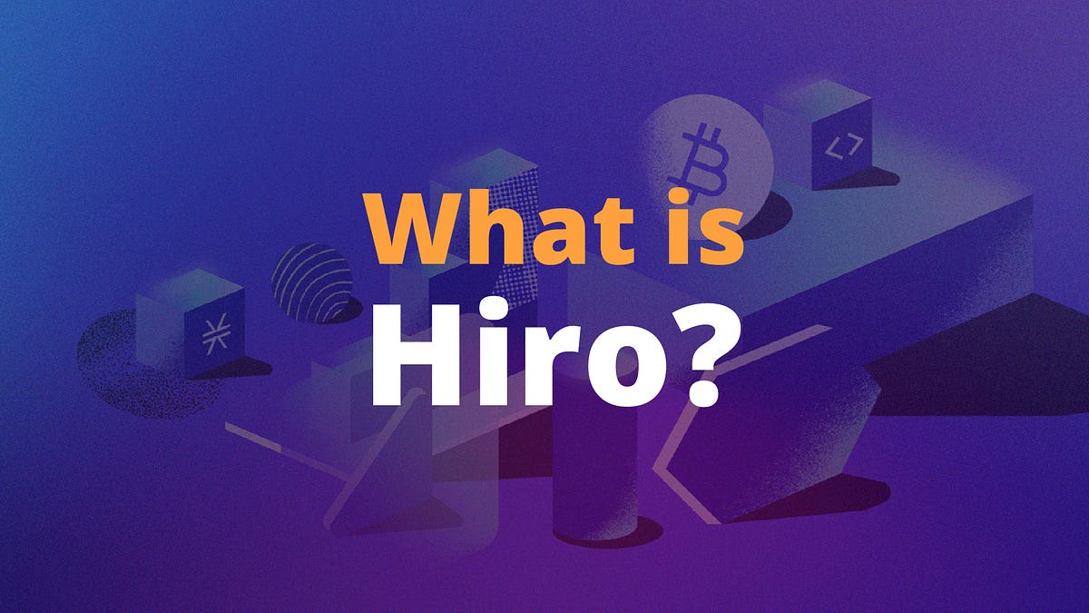 What is Hiro and How Does It Work? | by Slobodzeanb | Satoshi Club ...