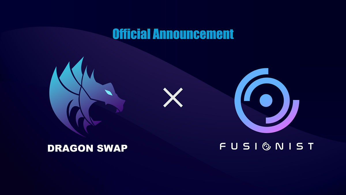 DragonSwap & Fusionist Announce an Alliance Partnership | by DragonSwap | Medium