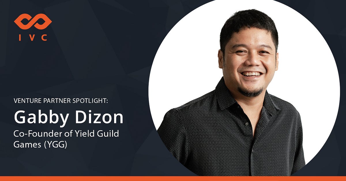 Venture Partner Spotlight: Gabby Dizon of Yield Guild Games (YGG) | by ...