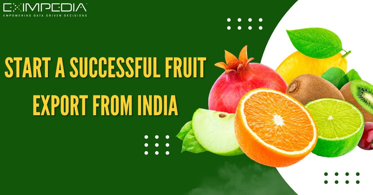 Start a Successful Fruit Export from India | by Eximpedia | Jun, 2024 ...