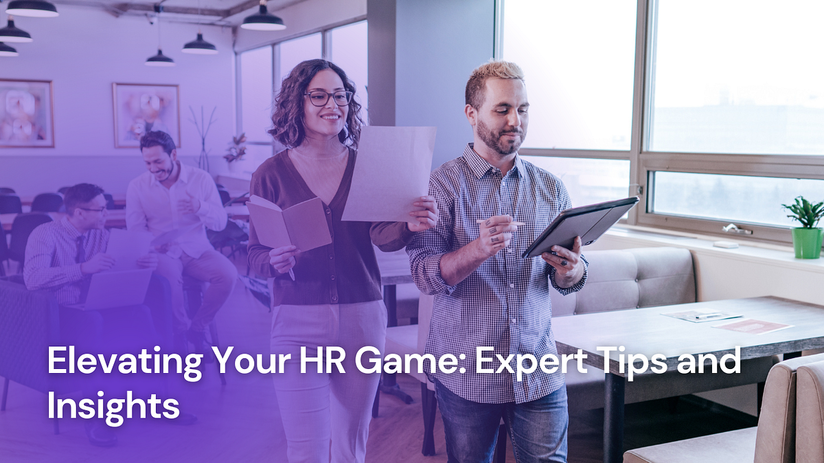 Elevating Your HR Game: Expert Tips and Insights | by karthi karthik ...