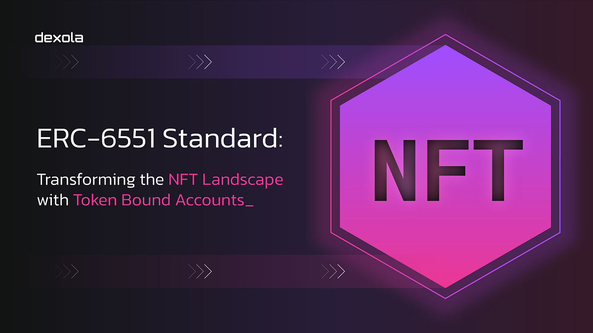 What is ERC-6551 Token Standard?. ERC-6551 is an NFT that owns a separate… | by Dexola ...