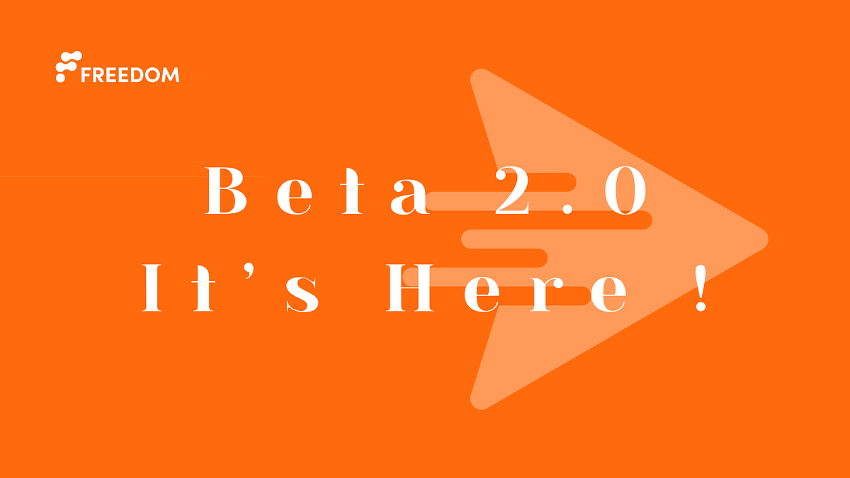 Beta 2.0 It’s Here !. Freedom Network co-builders, the… | by Freedom ...