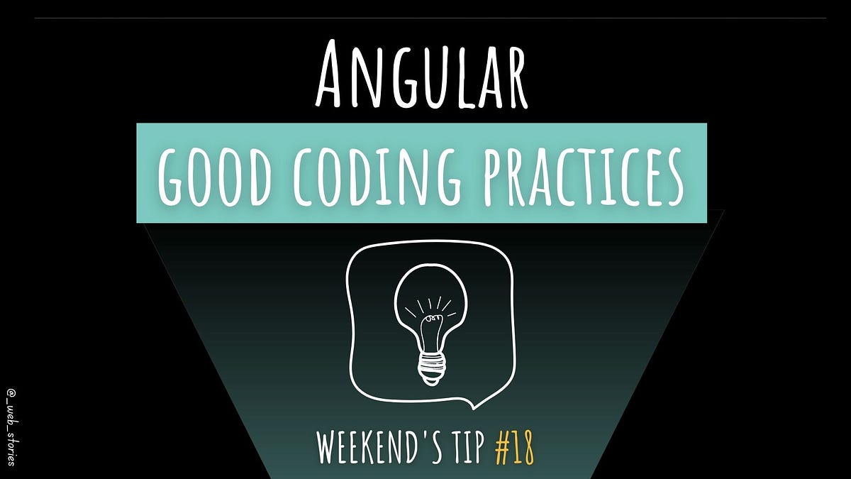 Angular good coding practices. Things to take into consideration when ...