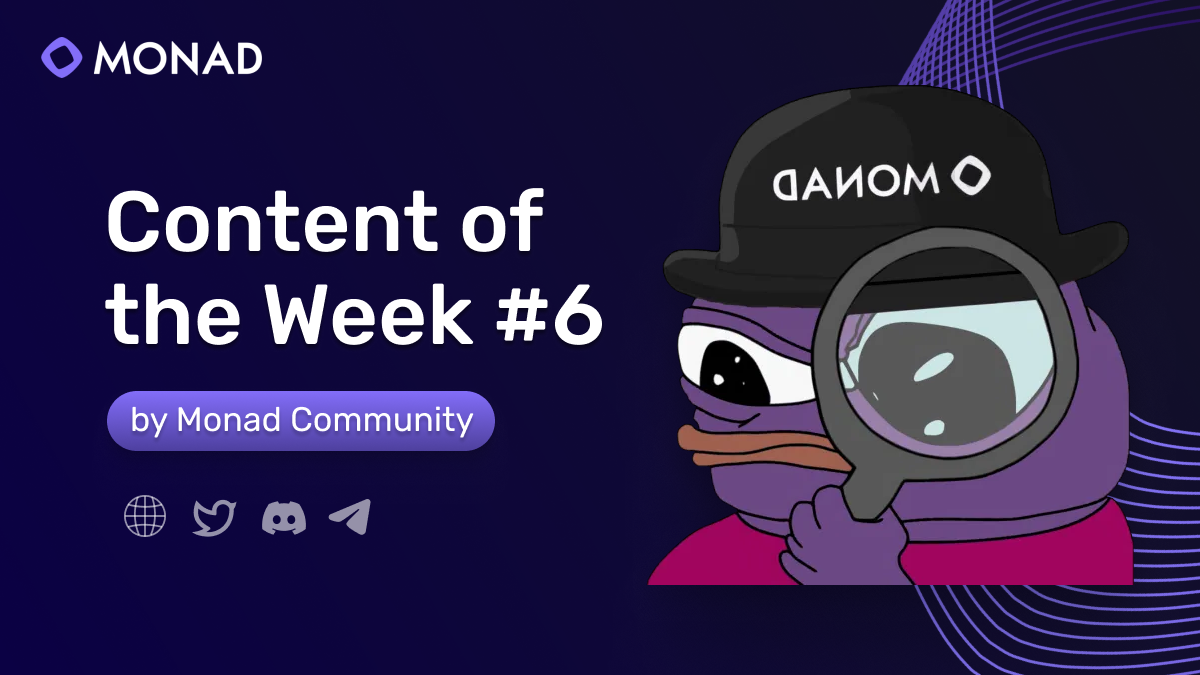MONAD | CONTENT OF THE WEEK #6. Gmon! It’s been Week 5 of Monad and the ...