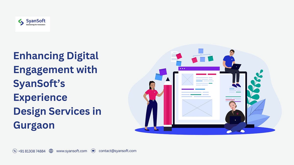 Enhancing Digital Engagement with SyanSoft’s Experience Design Services ...