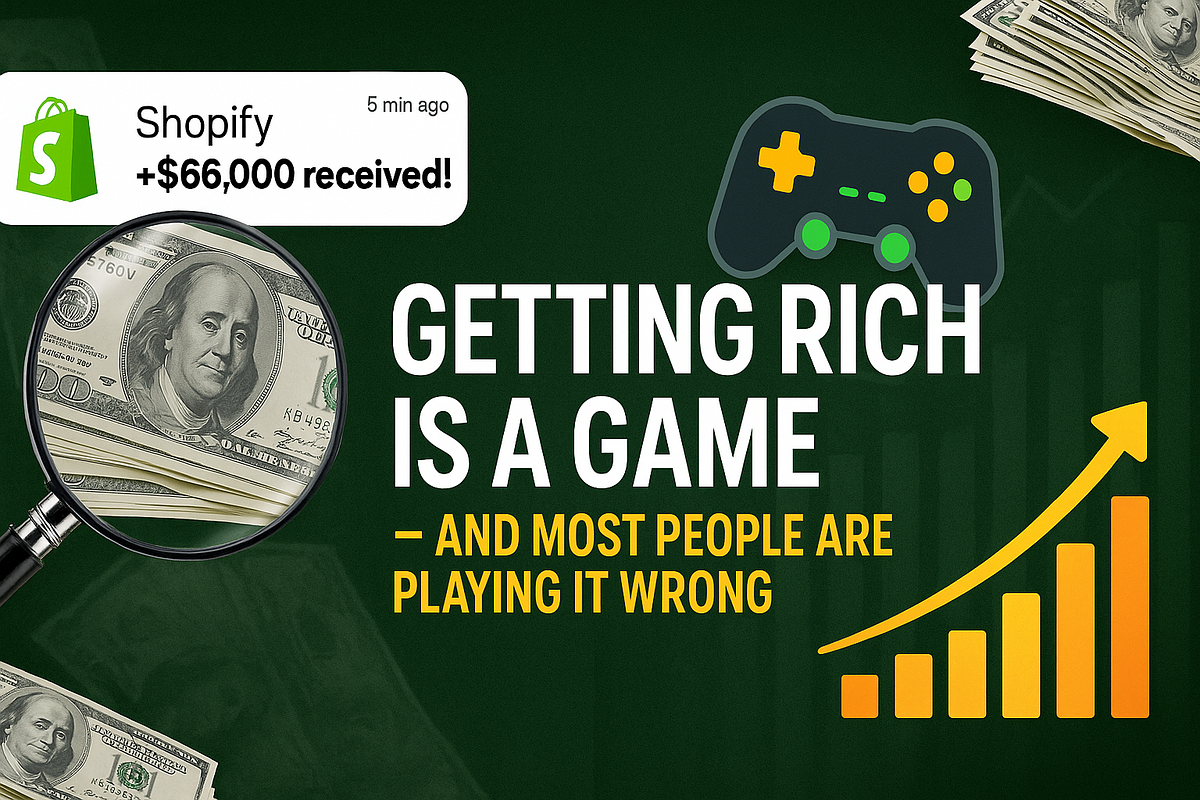 Getting Rich Is a Game — And Most People Are Playing It Wrong | by ...