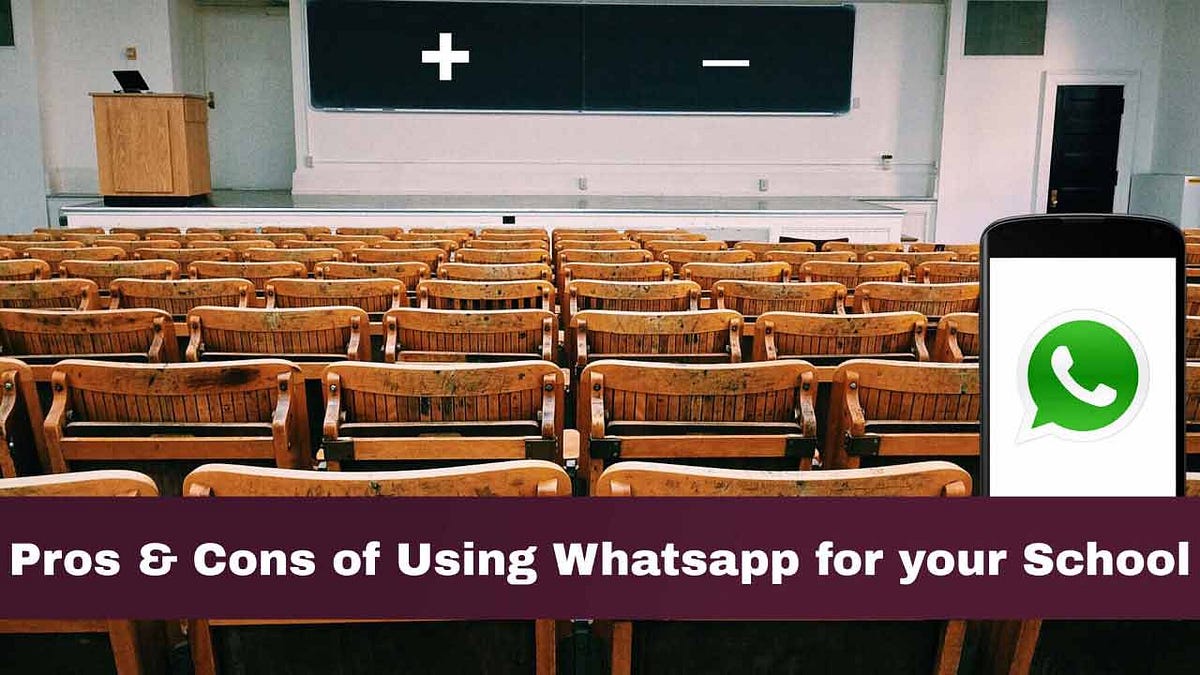 Pros & Cons of Using Whatsapp for your School | by Onne | Medium