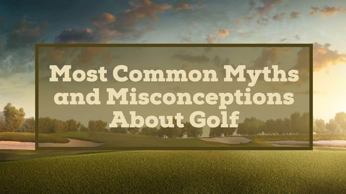 10 Most Common Myths and Misconceptions About Golf | by R. Ali | Golfs ...