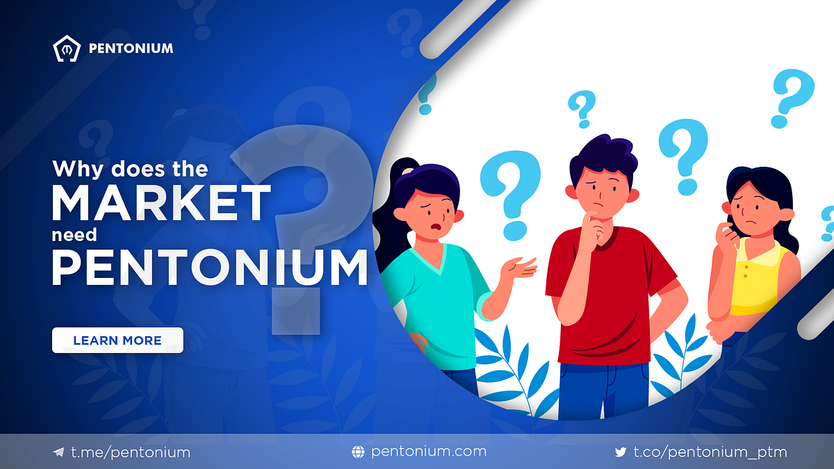 Why does the market need Pentonium? | by Pentonium | Medium