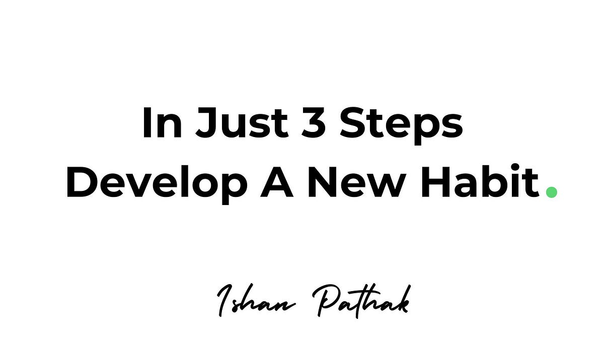 No one tells you this secret of making and maintaining a healthy Habit | by Ishan Pathak | Aug ...