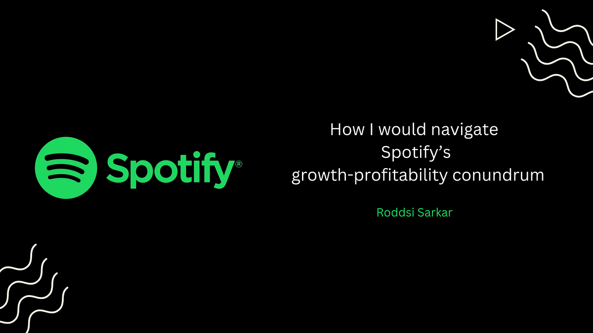 Spotify’s growth vs profitability conundrum | by Roddsi Sarkar | Medium