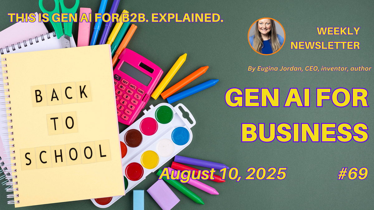 Gen AI for Business # 69: Back to School Edition | by Eugina Jordan | Cubed