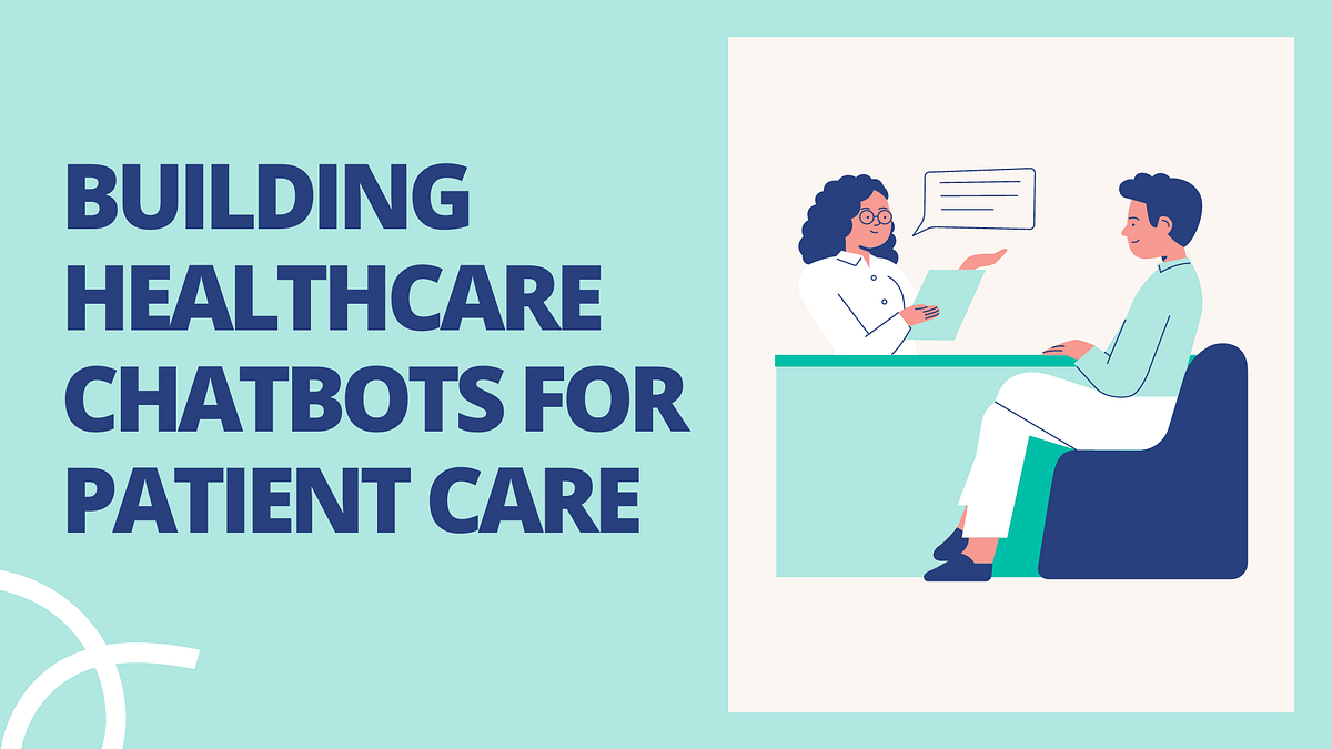 Building Healthcare Chatbots for Patient Care | by Likitakans | Sep, 2024 | Medium
