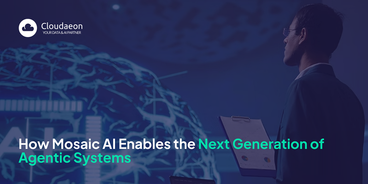 How Mosaic AI Enables the Next Generation of Agentic Systems | by ...