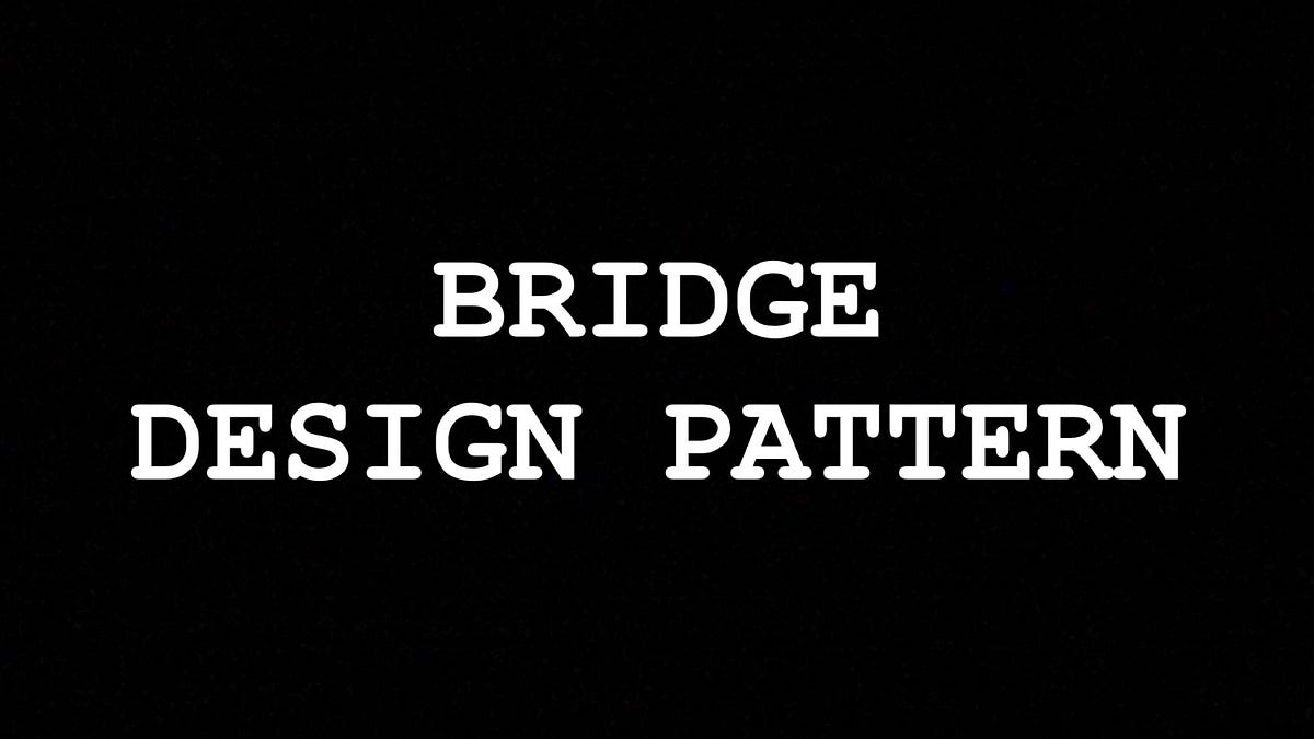 Bridge Design Pattern Nedir?. Design Patterns eğitim serisindeki ilk ...