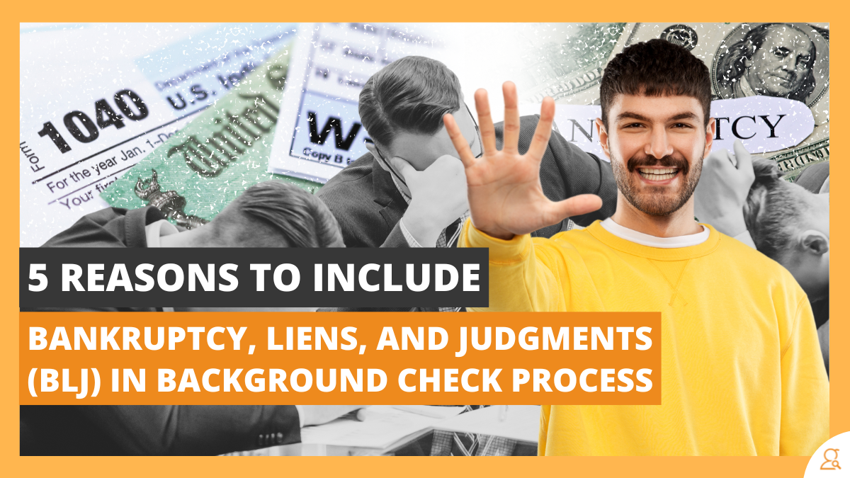 5 Reasons to Include Bankruptcy, Liens, and Judgments (BLJ) in ...