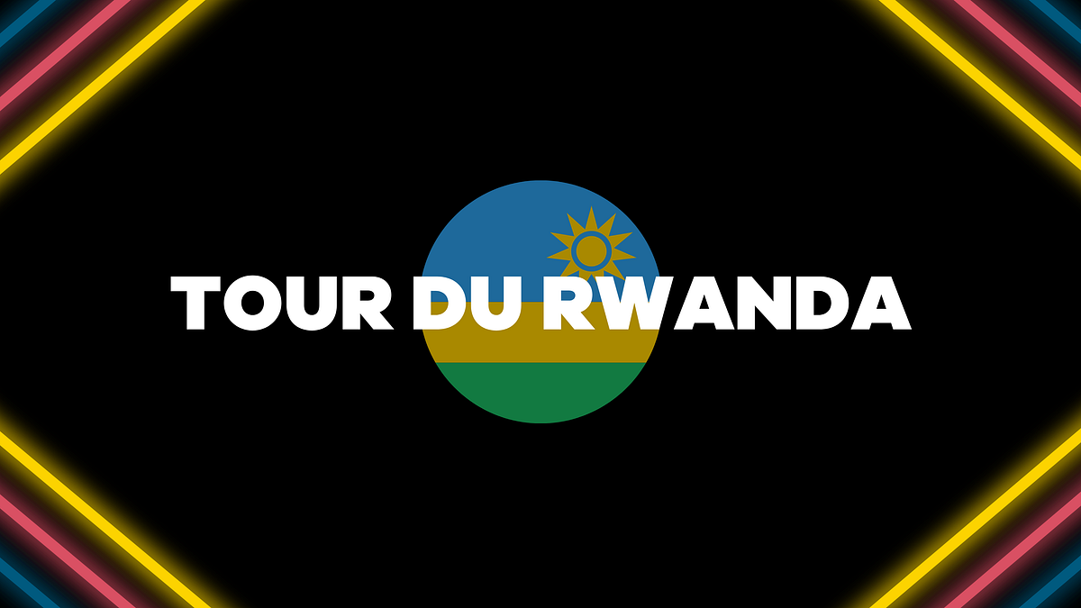 Tour du Rwanda 2023. To diversify the teams that you will… | by CyLimit ...