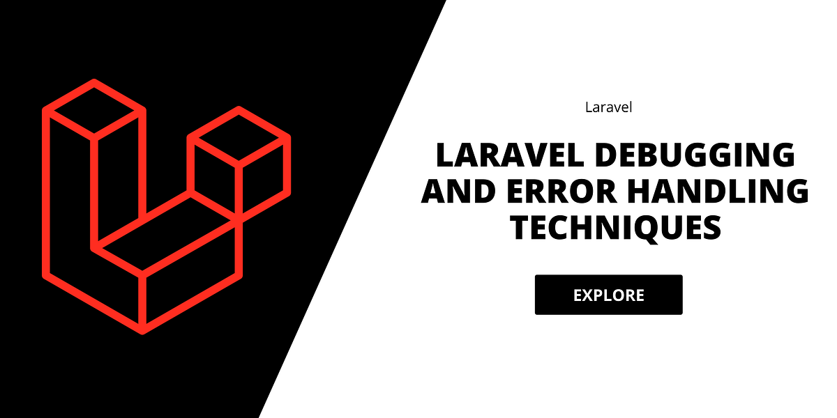 Laravel Debugging and Error Handling Techniques | by Eman Fatima | Medium