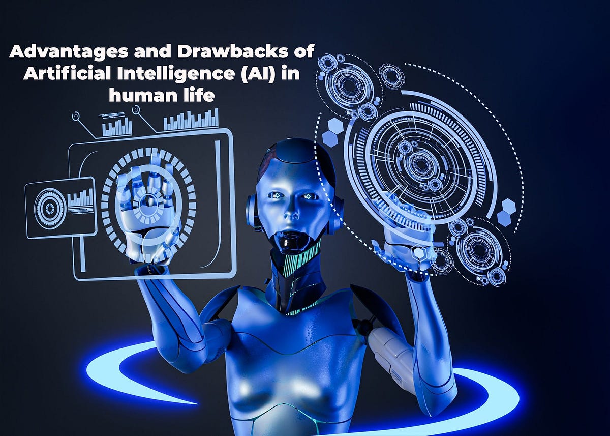 Advantages and Drawbacks of Artificial Intelligence (AI) in human life ...