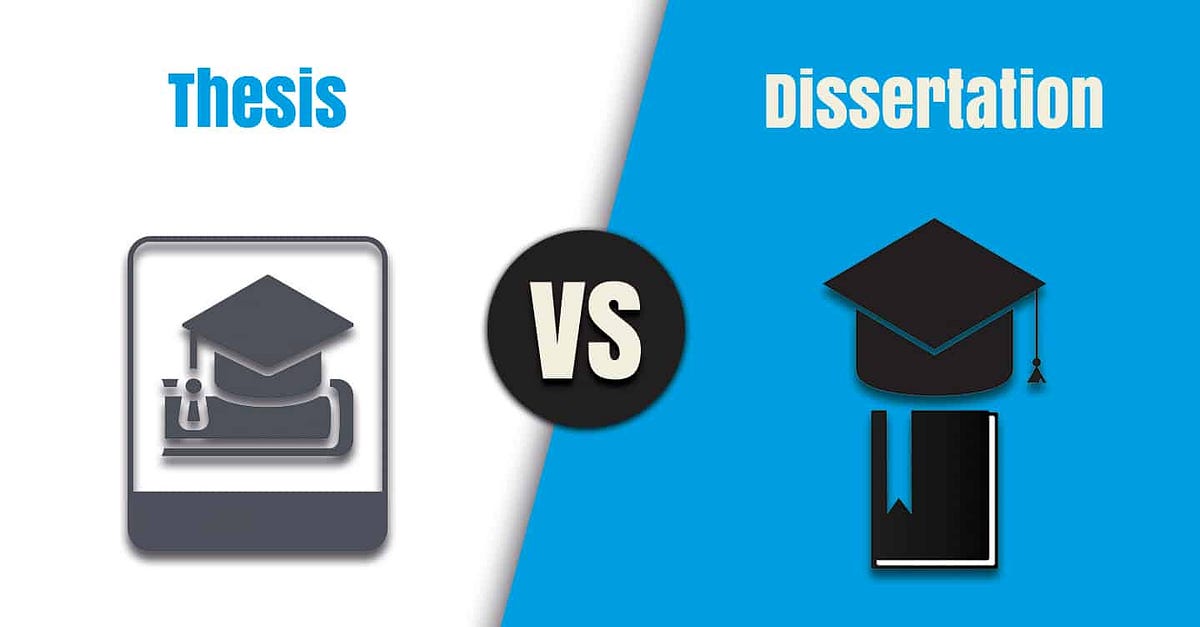 The Key Differences Between a Dissertation and a Thesis | by ...