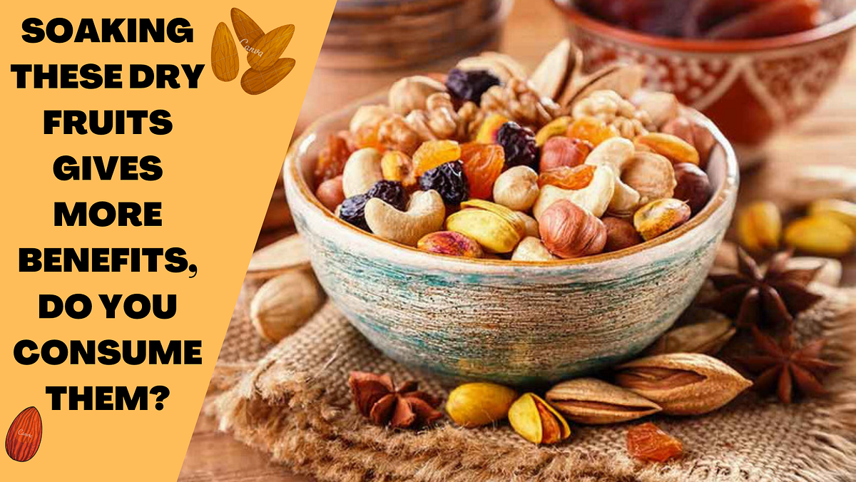Soaking These Dry Fruits Gives More Benefits, Do You Consume Them ...