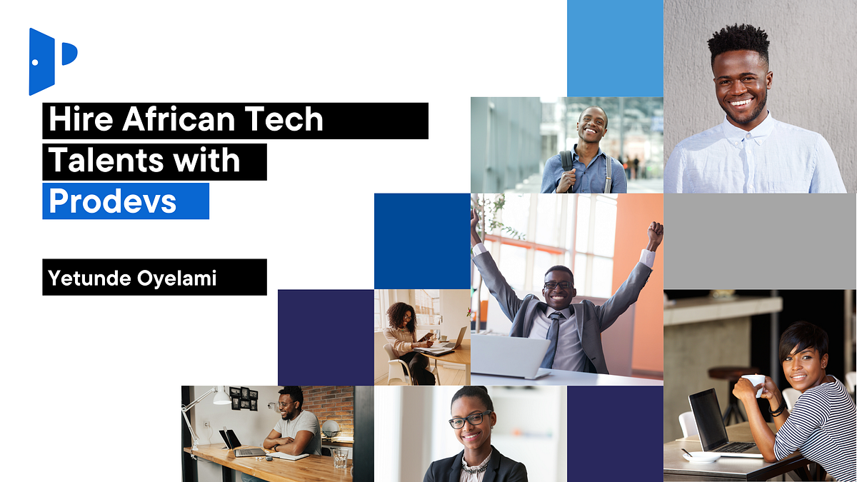 Hire African Tech Talents with ProDevs | by ProDevs:- Start Hiring Better Today | Medium