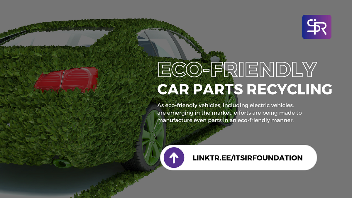 Eco-friendly car parts recycling - ITSIR - Medium