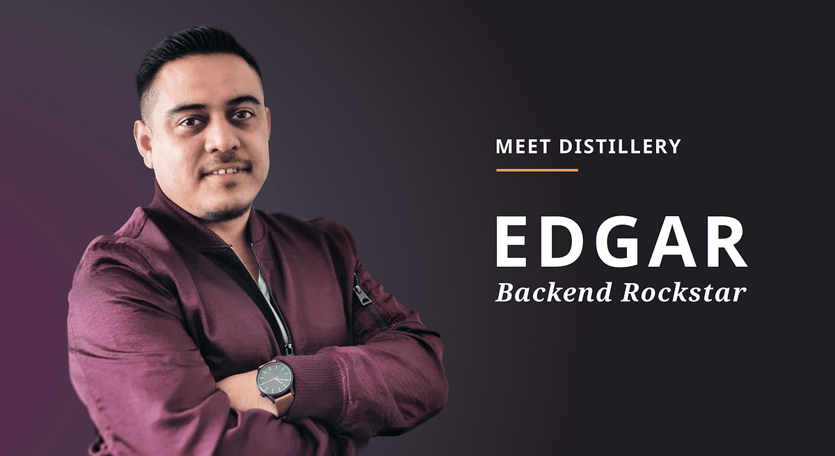 Meet Distillery: Edgar, Our Backend Rockstar in Mexico City | by ...