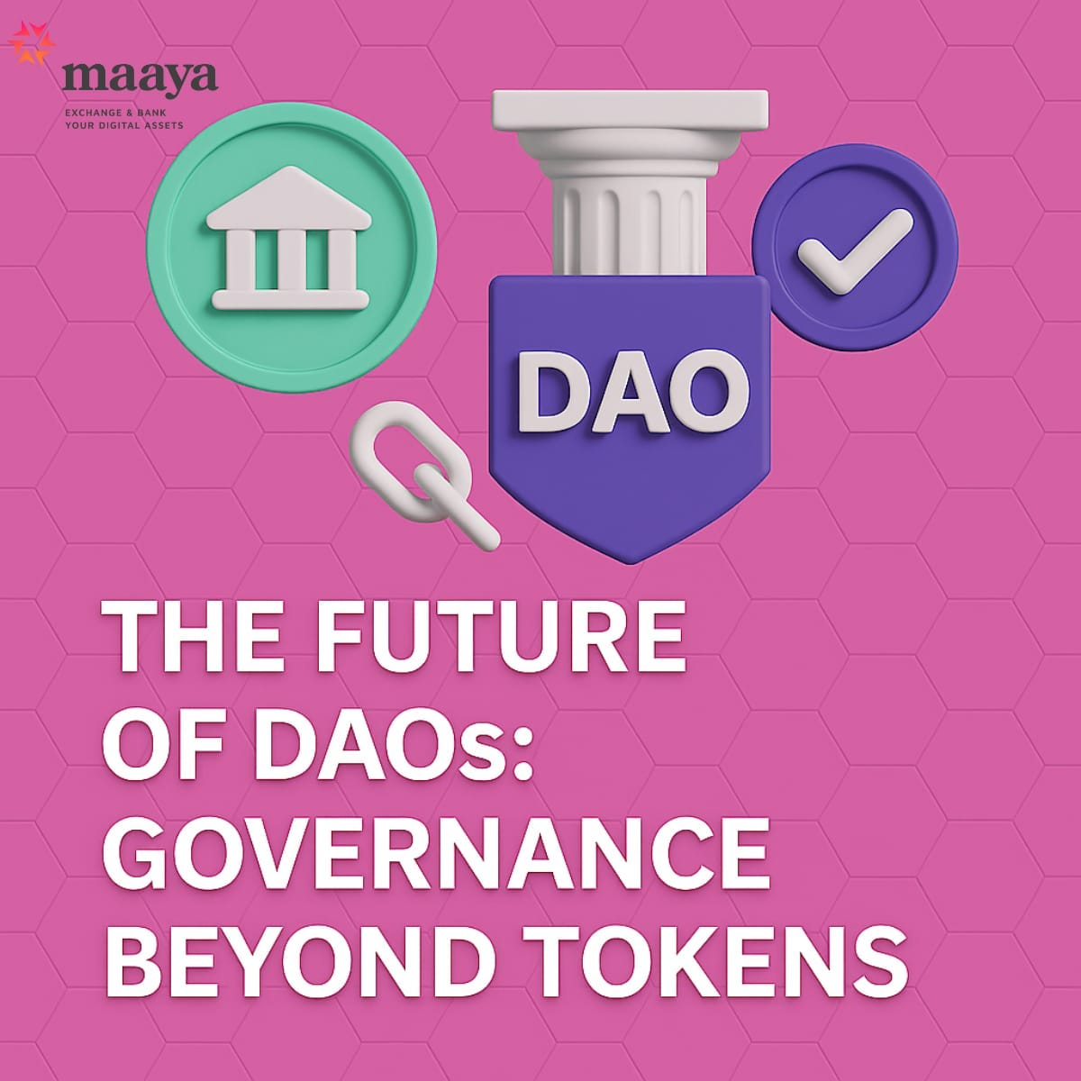 🏛 The Future of DAOs: Governance Beyond Tokens | by Digi Maaya | Sep ...