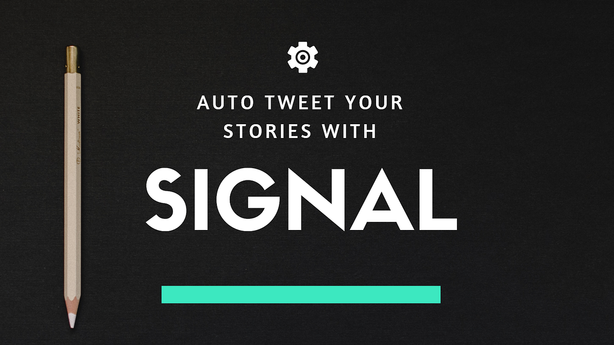 Signal Review: Tool That Auto-Tweets Your Medium Articles on a Schedule ...