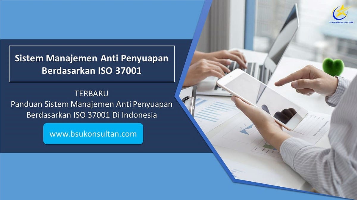INFORMASI TERBARU, Membuat Dokumen Sistem Manajemen Anti Penyuapan Berdasarkan Iso 37001 Di ...