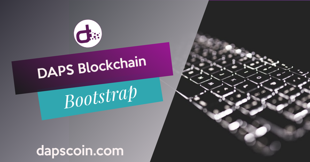 DAPS Coin Blockchain Bootstrap 1. If you are experiencing that your ...