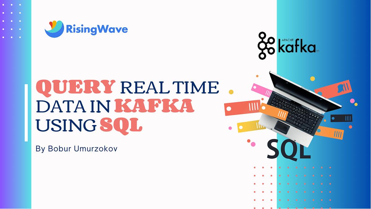 Query Real-Time Data in Kafka Using SQL | by Bobur | Medium