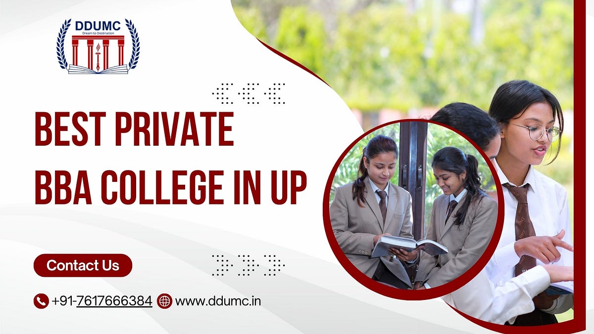 Best Private BBA College in UP. Bachelor of Business Administration or… | by Pt. DDUMC ( IIMT ...