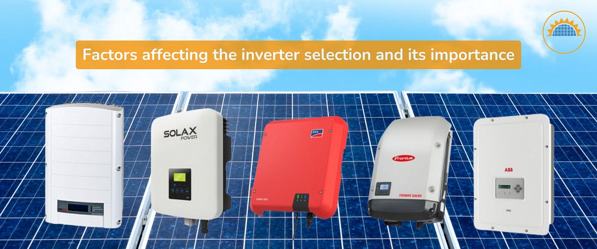 Factors affecting the inverter selection and its importance | by ...