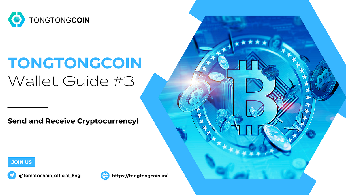 Tong Tong Wallet Guide #3. Send and Receive Cryptocurrency! | by ...