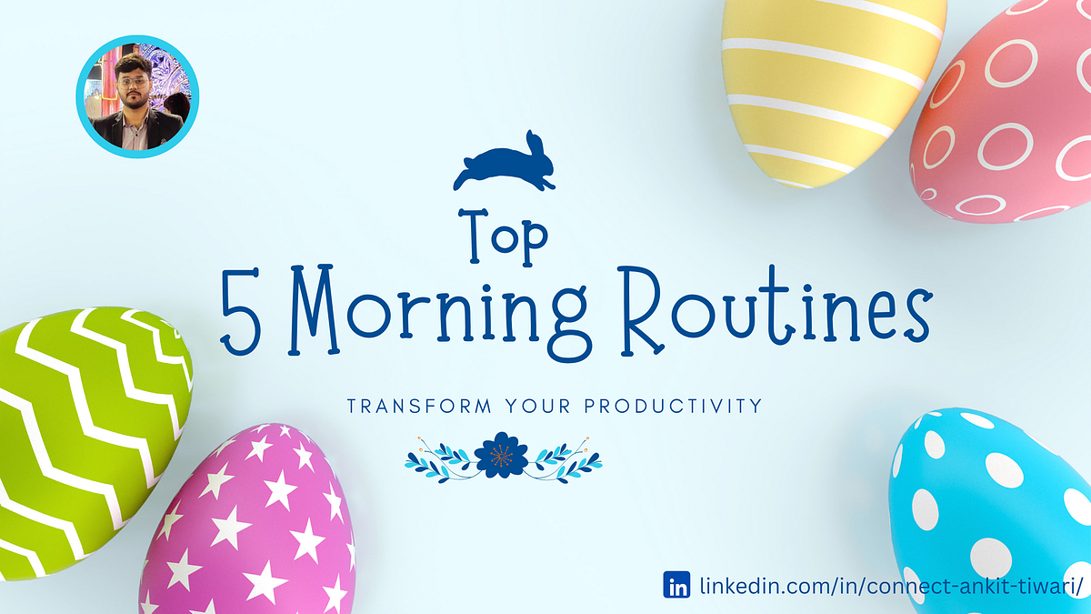 Top 5 Morning Routines 2025 That Will Transform Your Productivity | by ...