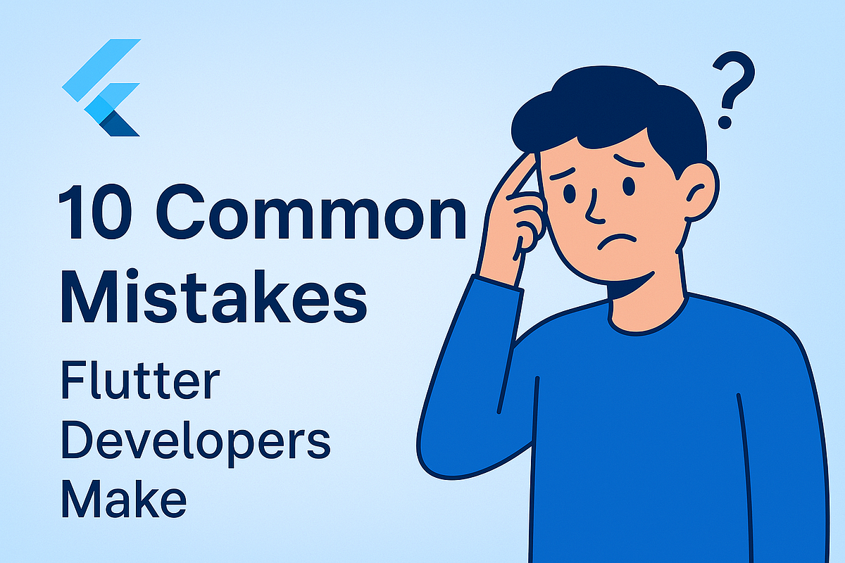 10 Common Flutter Mistakes Developers Make (And How to Avoid Them!) | by Kavitha Sugatha | Medium