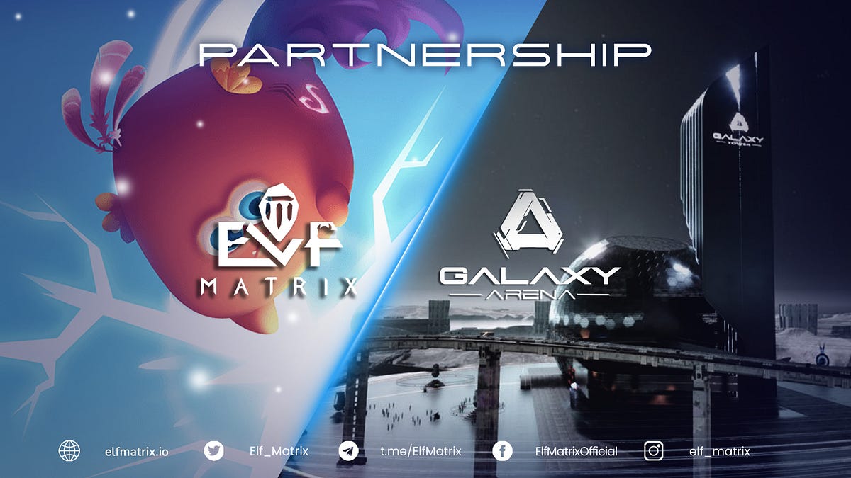 ELF MATRIX AND GALAXY ARENA PARTNERSHIP ANNOUNCEMENT 🤝 - Elf Matrix ...