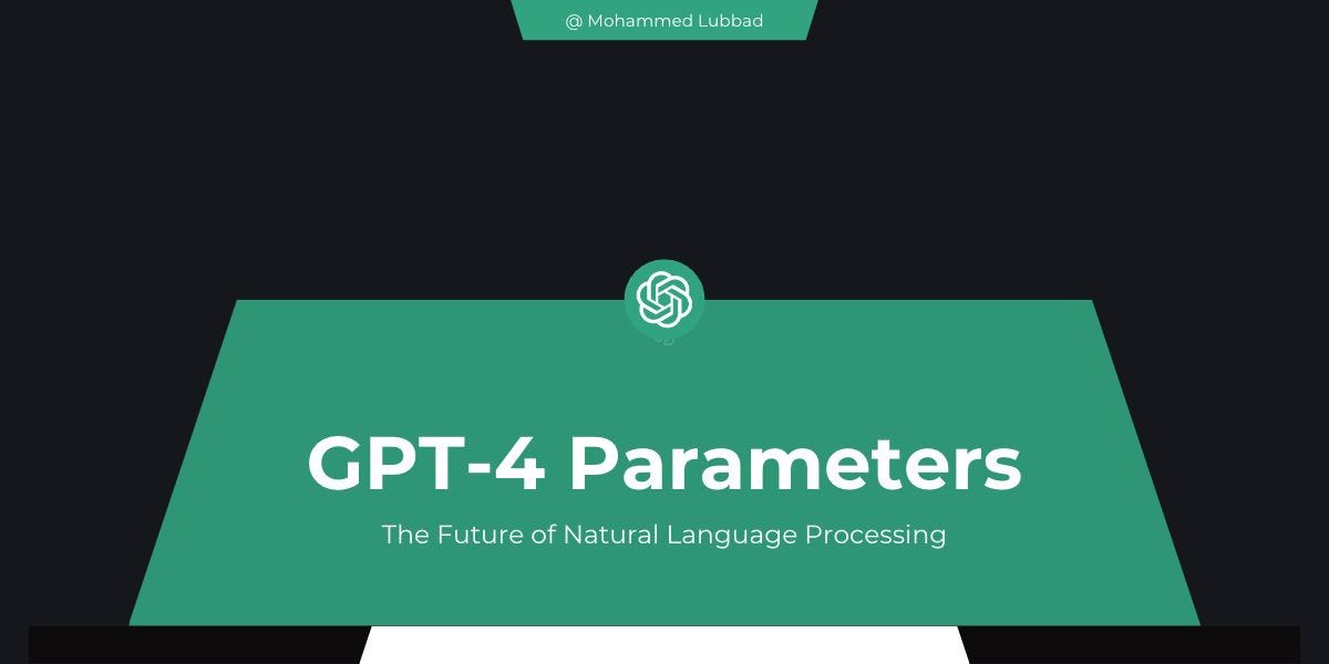 GPT-4 Parameters: The Future of Natural Language Processing | Medium