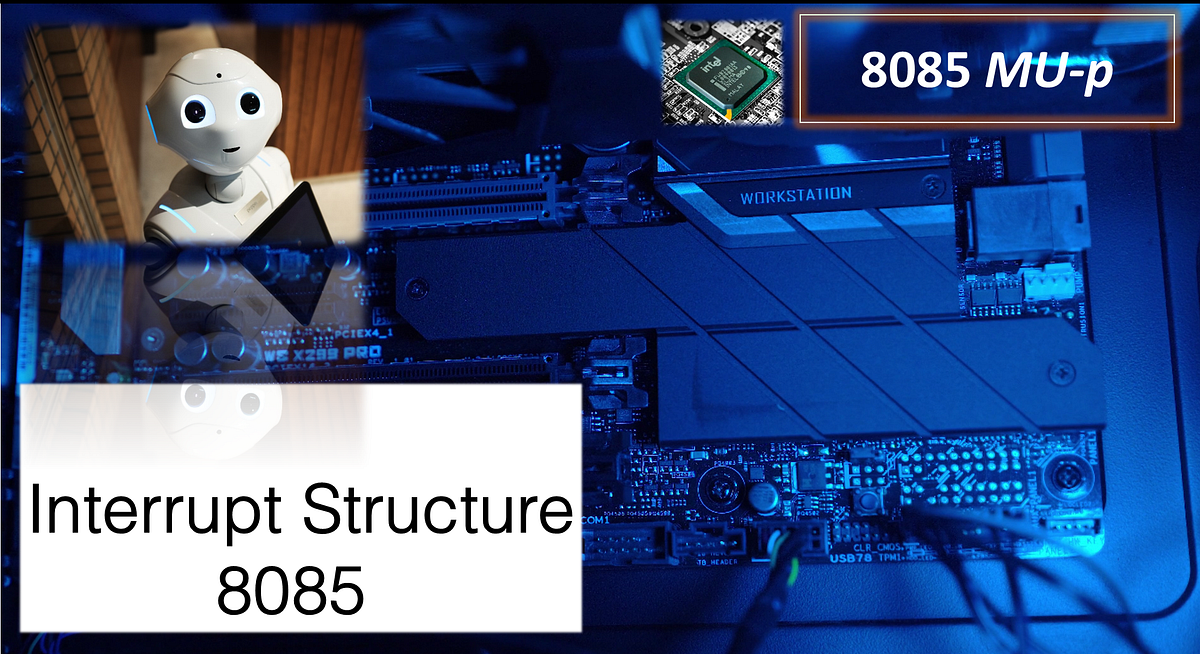 Interrupt structure 8085. Interrupts are the most amazing part of… | by Sounak Bhowmik | Medium